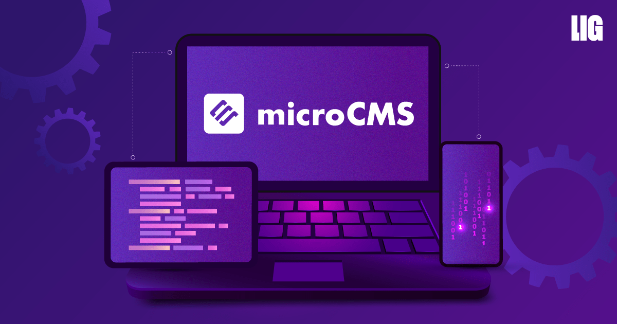 国産ヘッドレスCMSのパイオニア「microCMS」が成長を続ける理由 | 株式会社LIG(リグ)｜DX支援・システム開発・Web制作